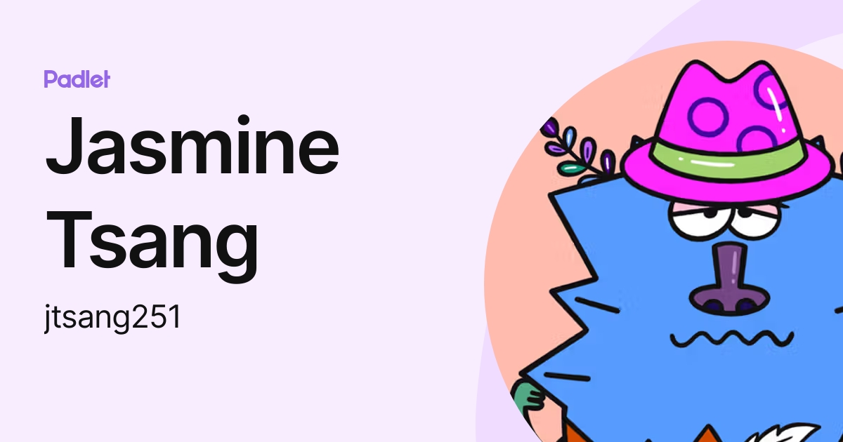 Jasmine Tsang (jtsang251) profile | Padlet