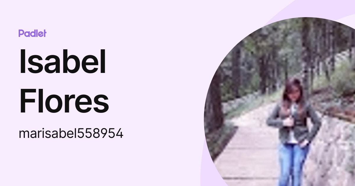 Isabel Flores (marisabel558954) profile | Padlet