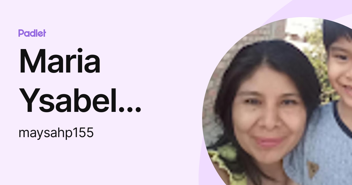 Maria Ysabel Huallanca Pasache (maysahp155) profile | Padlet