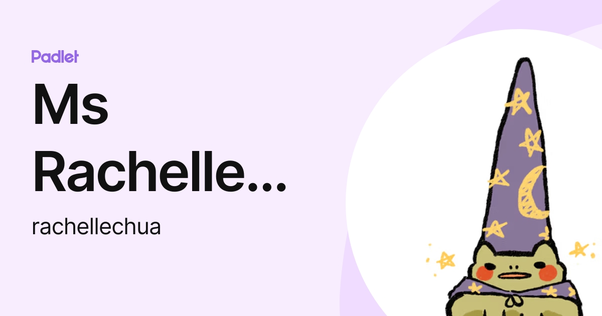 Ms Rachelle Chua (rachellechua) profile | Padlet
