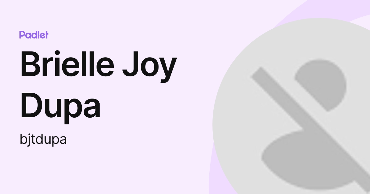 Brielle Joy Dupa (bjtdupa) profile | Padlet