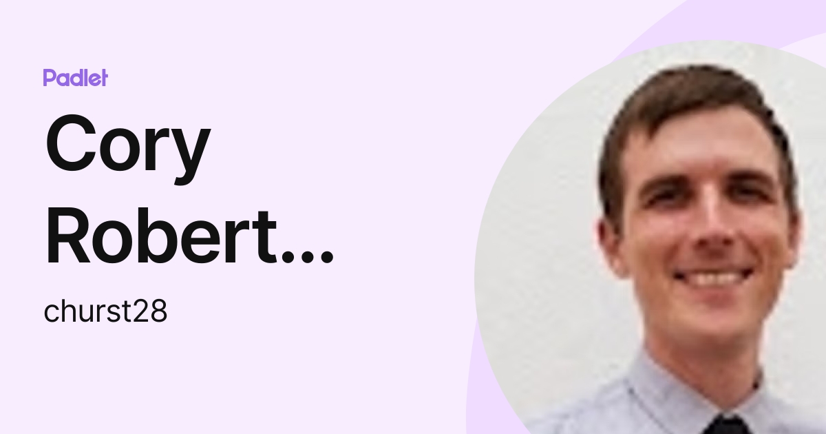Cory Robert Hurst (churst28) profile | Padlet