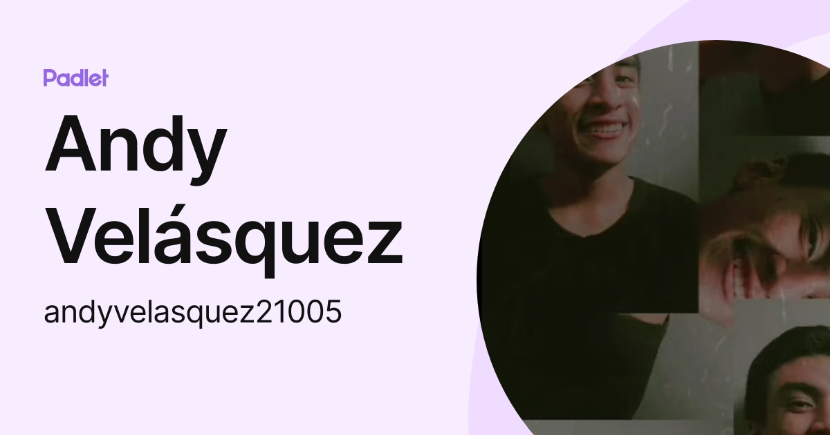 Andy Velásquez (andyvelasquez21005) profile | Padlet