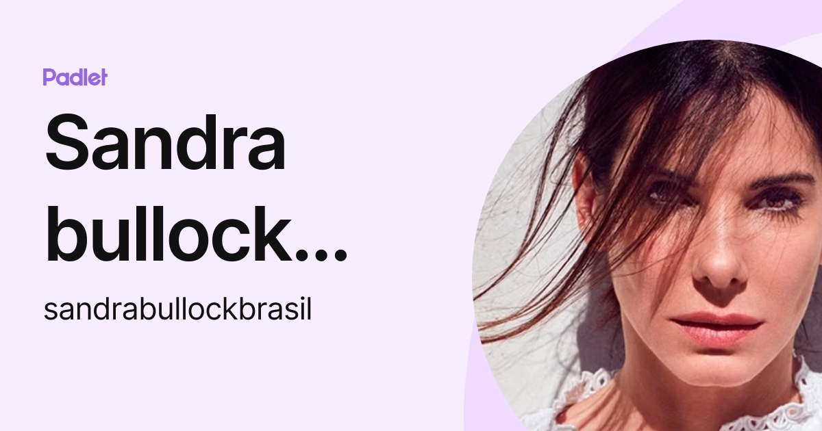 Sandra bullock Brasil (sandrabullockbrasil) profile | Padlet