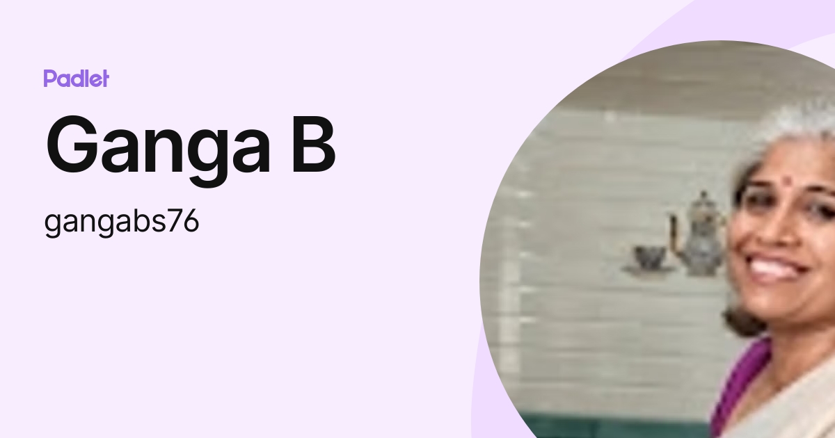 Ganga B (gangabs76) profile | Padlet