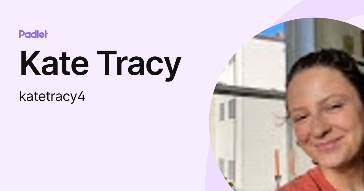 Kate Tracy (katetracy4) profile | Padlet