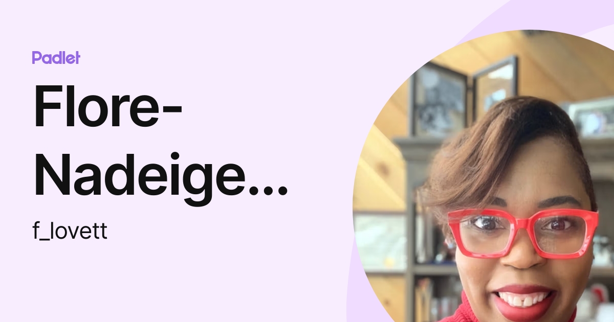 Flore-Nadeige Lovett (f_lovett) profile | Padlet