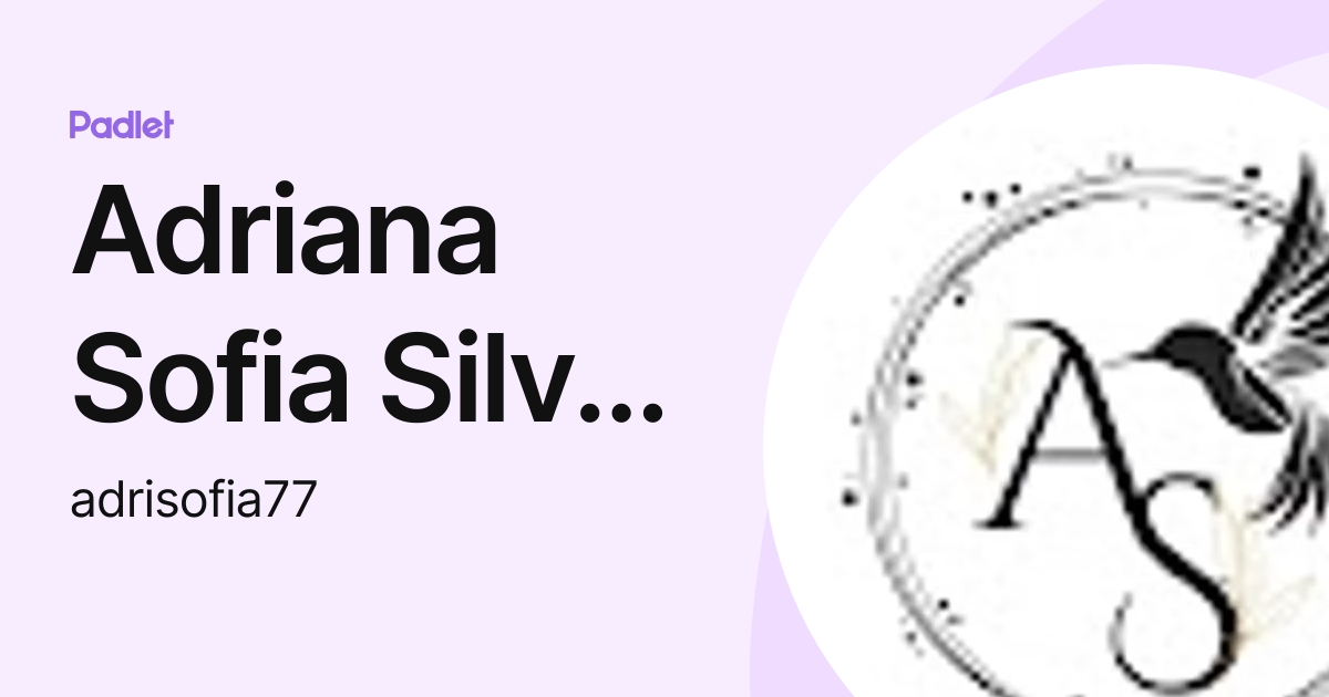 Adriana Sofia Silva Silva (adrisofia77) profile | Padlet