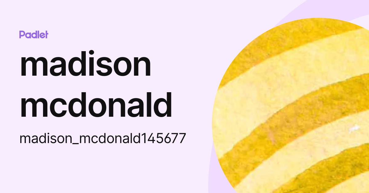 madison mcdonald (madison_mcdonald145677) profile | Padlet