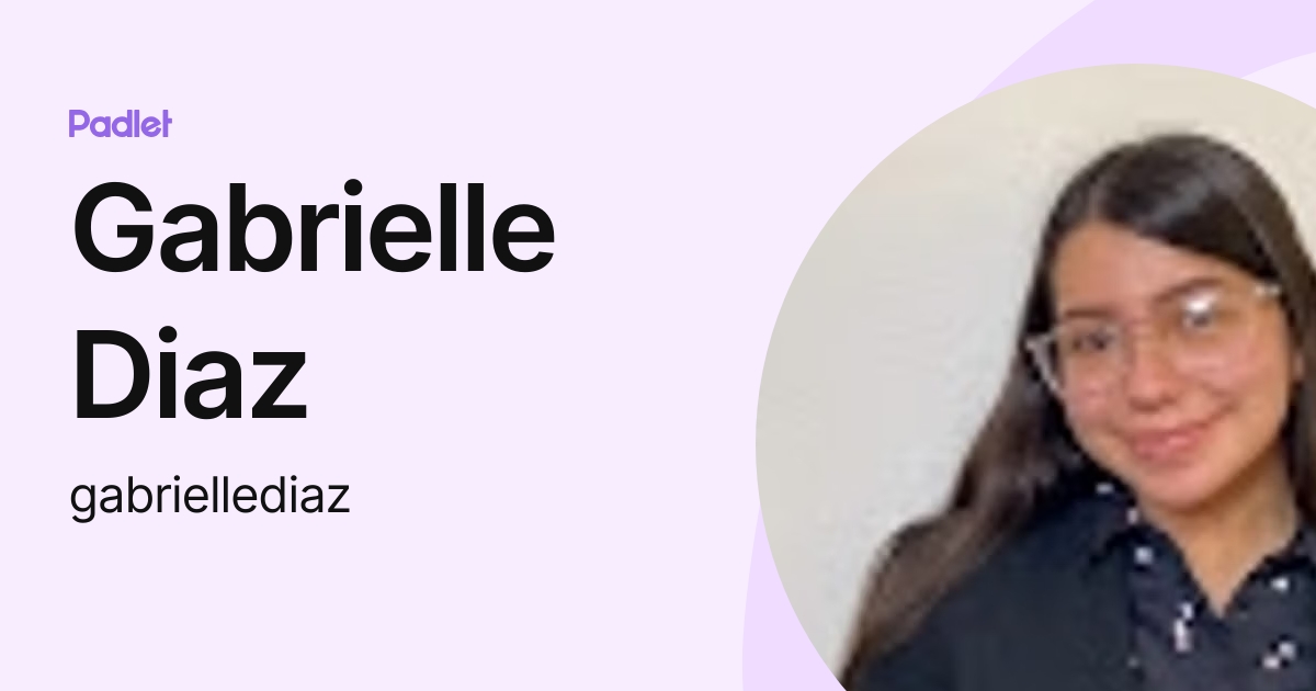 Gabrielle Diaz (gabriellediaz) profile | Padlet