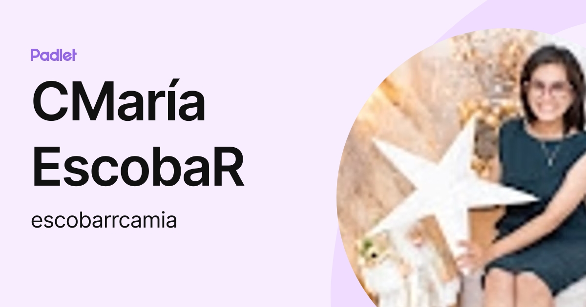 CMaría EscobaR (escobarrcamia) profile | Padlet