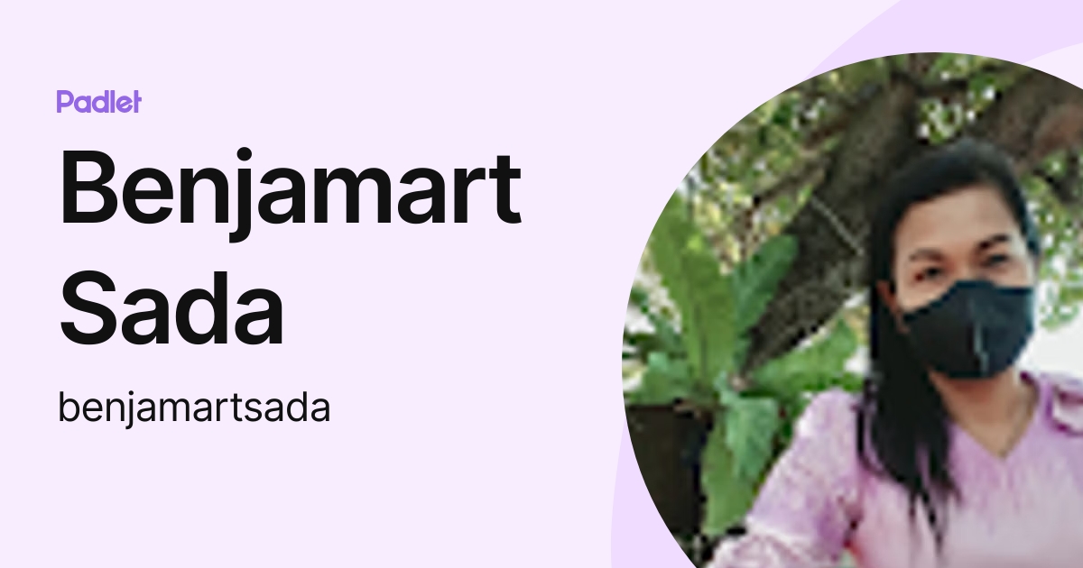 Benjamart Sada (benjamartsada) profile | Padlet