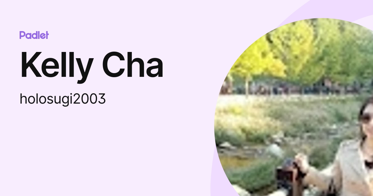 Kelly Cha (holosugi2003) profile | Padlet