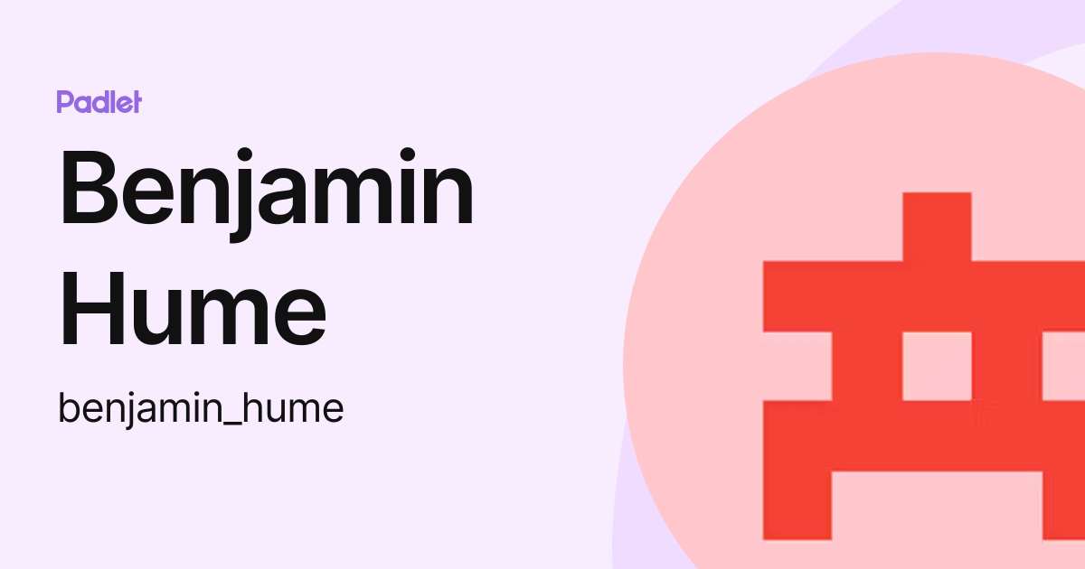 Benjamin Hume (benjamin_hume) profile | Padlet