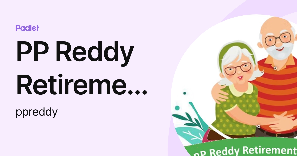 PP Reddy Retirement Homes (ppreddy) profile | Padlet