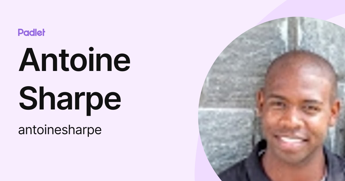 Antoine Sharpe (antoinesharpe) profile | Padlet