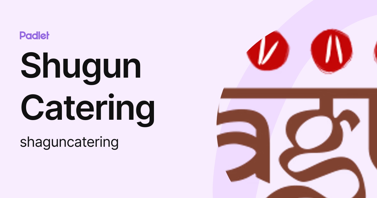 Shugun Catering (shaguncatering) profile | Padlet