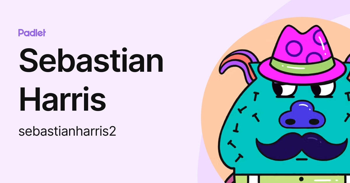 Sebastian Harris (sebastianharris2) profile | Padlet