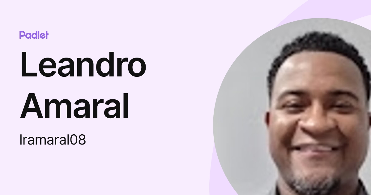 Leandro Amaral (lramaral08) profile | Padlet