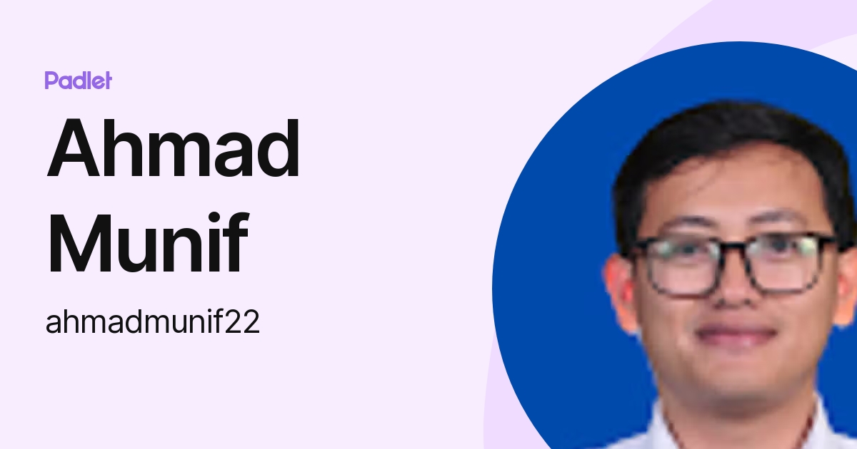 Ahmad Munif (ahmadmunif22) profile | Padlet