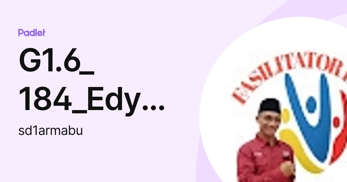 G1.6_ 184_Edy Susilo_Bengkulu (sd1armabu) profile | Padlet
