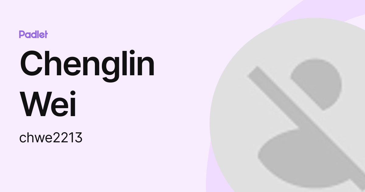 Chenglin Wei (chwe2213) profile | Padlet
