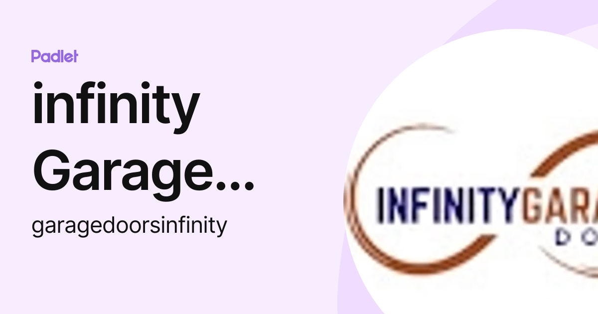 infinity Garage Doors (garagedoorsinfinity) profile | Padlet