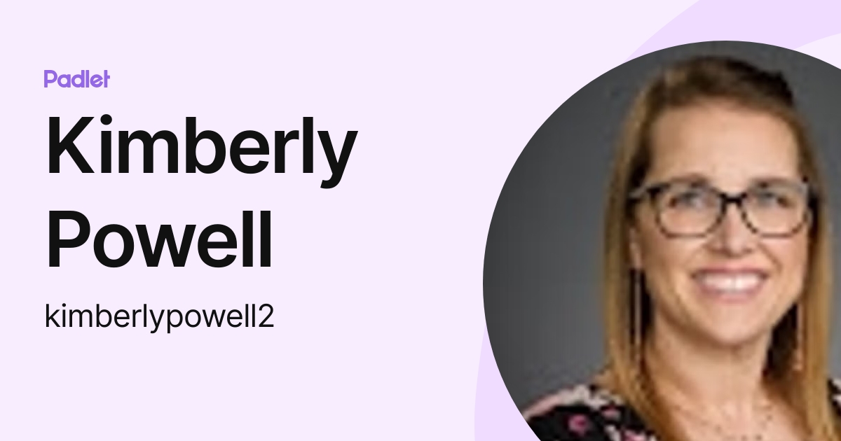 Kimberly Powell (kimberlypowell2) profile | Padlet
