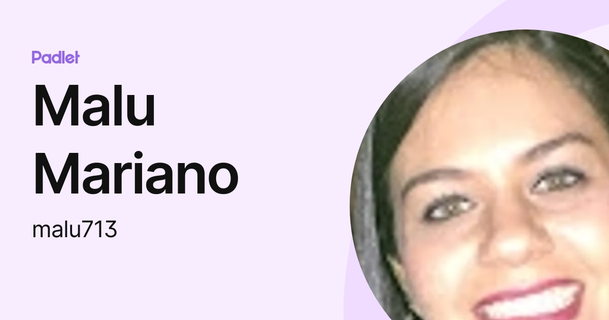 Malu Mariano (malu713) profile | Padlet