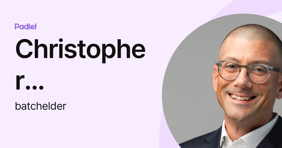 Christopher Batchelder (batchelder) profile | Padlet