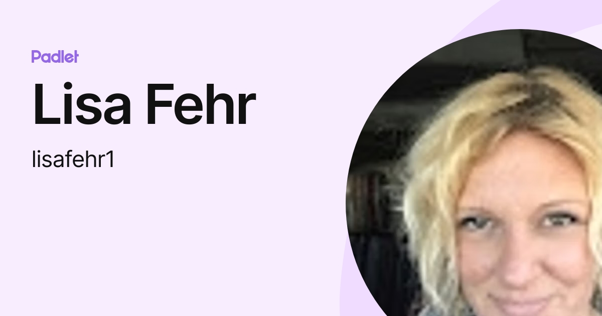 Lisa Fehr (lisafehr1) profile | Padlet