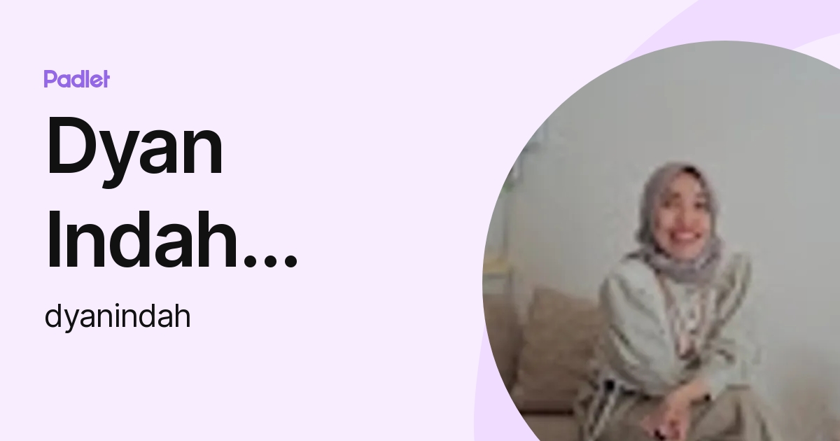 Dyan Indah Purnama Sari (dyanindah) profile | Padlet