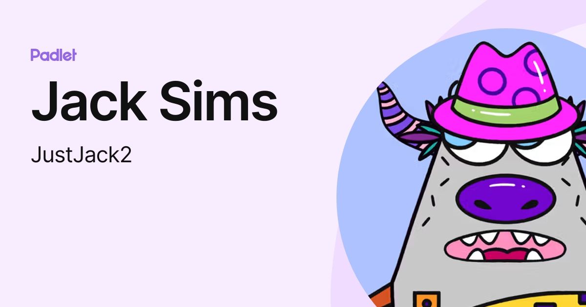 Jack Sims (JustJack2) profile | Padlet