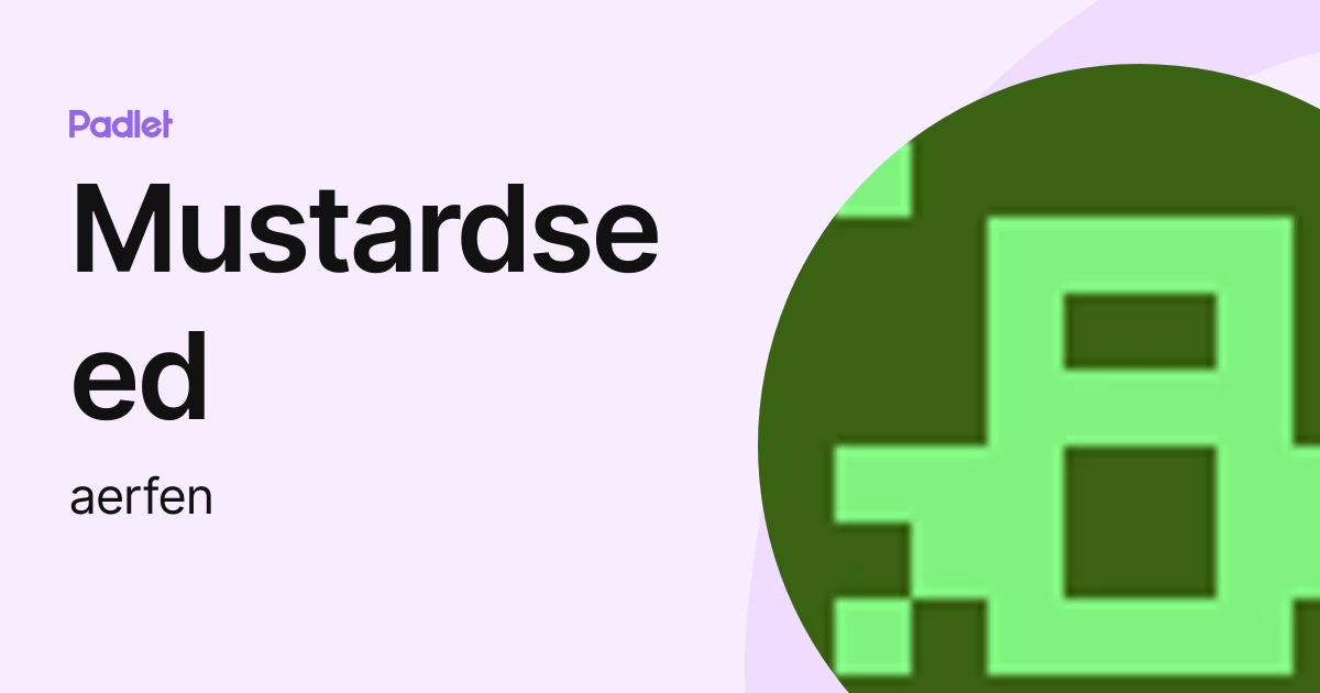 Mustardseed (aerfen) profile | Padlet