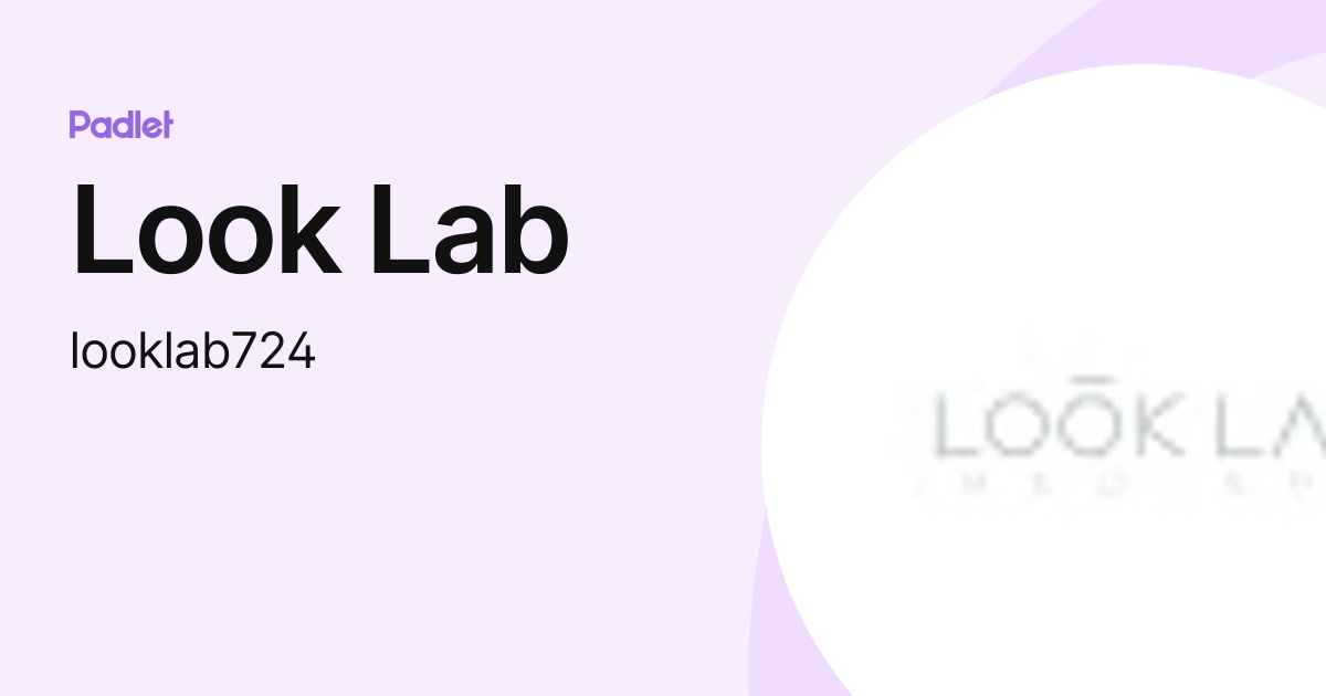 Look Lab (looklab724) profile | Padlet