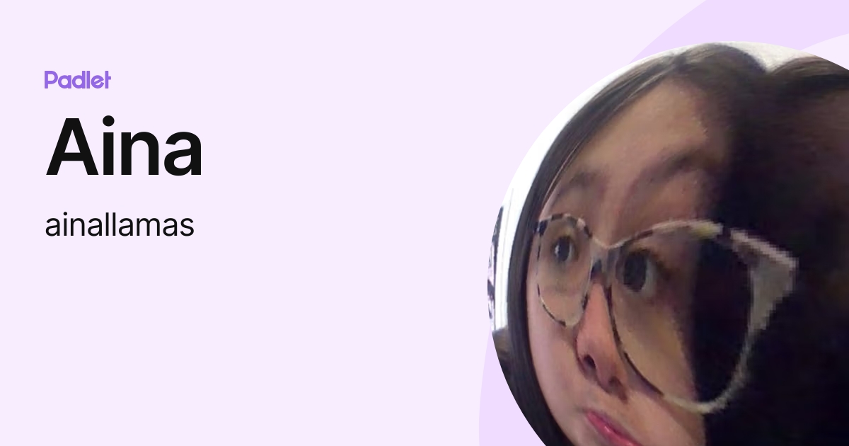 Aina (ainallamas) profile | Padlet