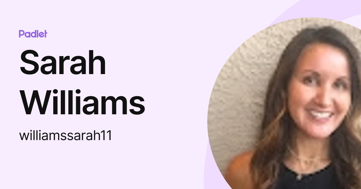 Sarah Williams (williamssarah11) profile | Padlet