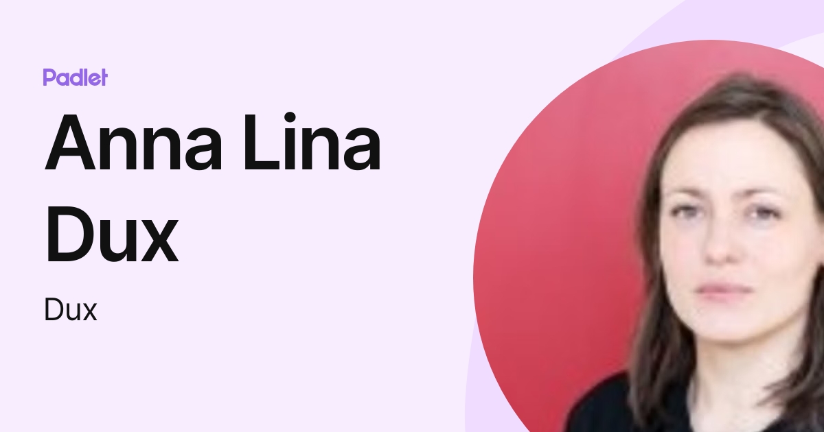 Anna Lina Dux (Dux) profile | Padlet