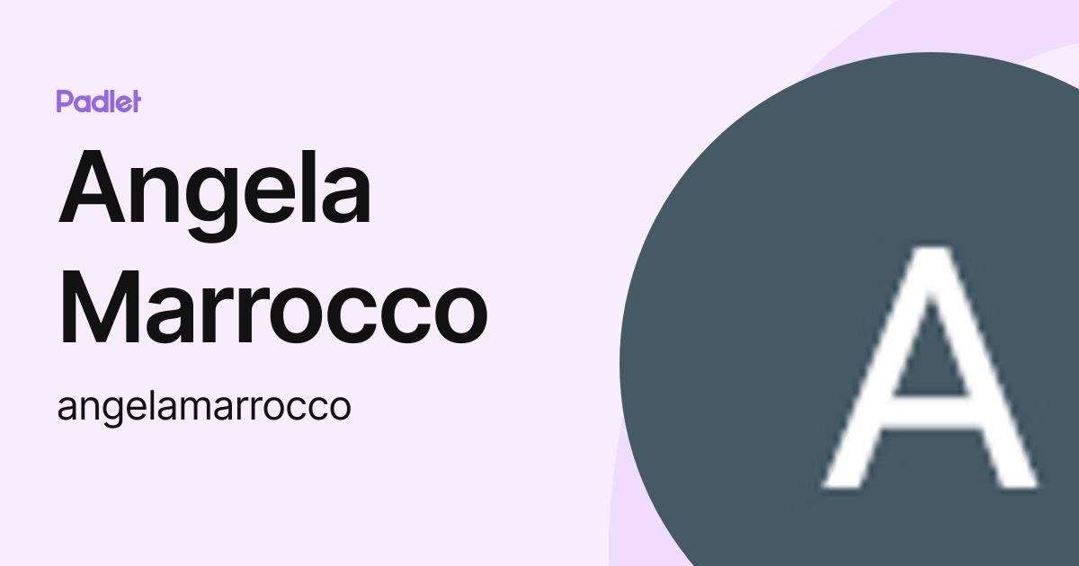 Angela Marrocco (angelamarrocco) profile | Padlet