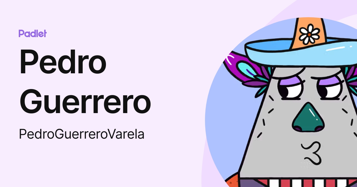 Pedro Guerrero (PedroGuerreroVarela) profile | Padlet