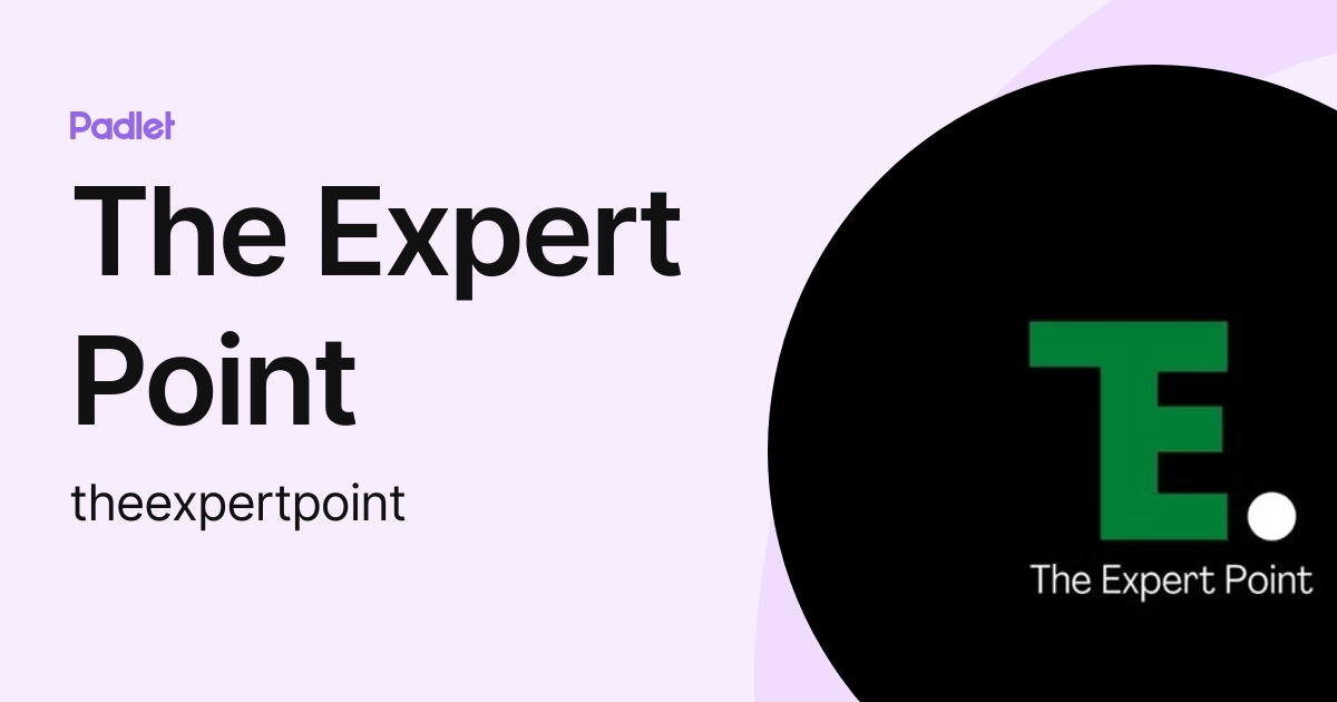The Expert Point (theexpertpoint) profile | Padlet