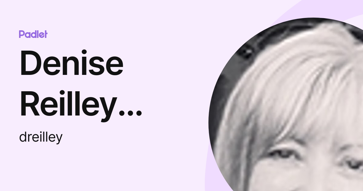 Denise Reilley Ferraccioli (dreilley) profile | Padlet