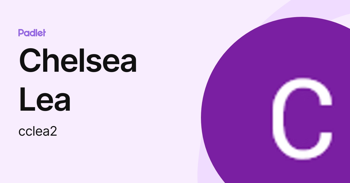 Chelsea Lea (cclea2) profile | Padlet