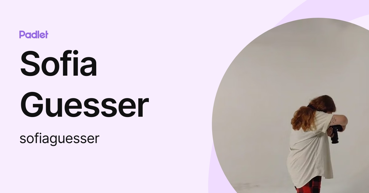 Sofia Guesser (sofiaguesser) profile | Padlet
