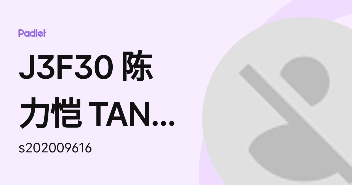 J3F30 陈力恺 TAN LI KAI (s202009616) profile | Padlet