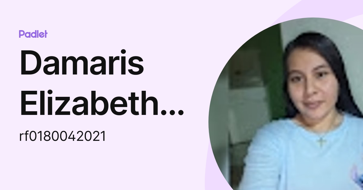 Damaris Elizabeth Ramirez Flores (rf0180042021) profile | Padlet