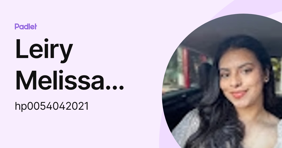 Leiry Melissa Hernandez Perla (hp0054042021) profile | Padlet