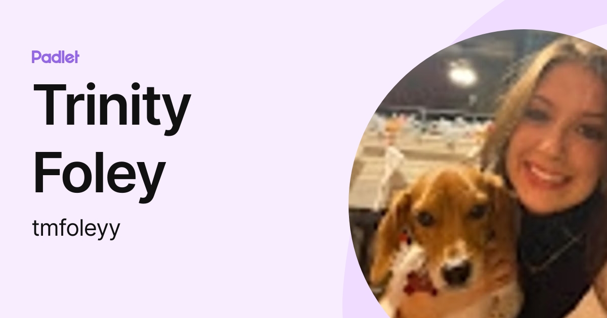 Trinity Foley (tmfoleyy) profile | Padlet