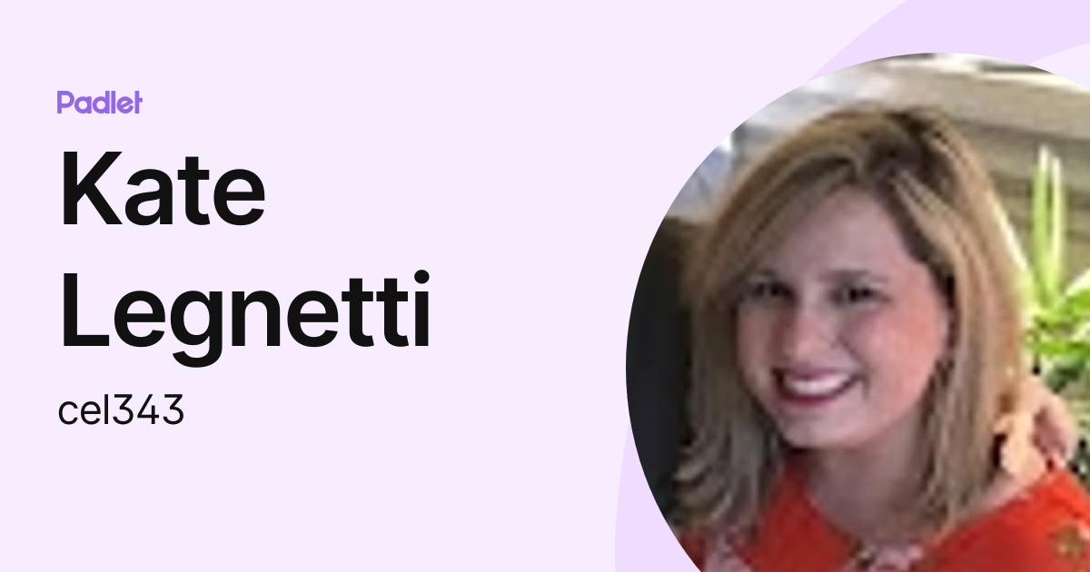 Kate Legnetti (cel343) profile | Padlet
