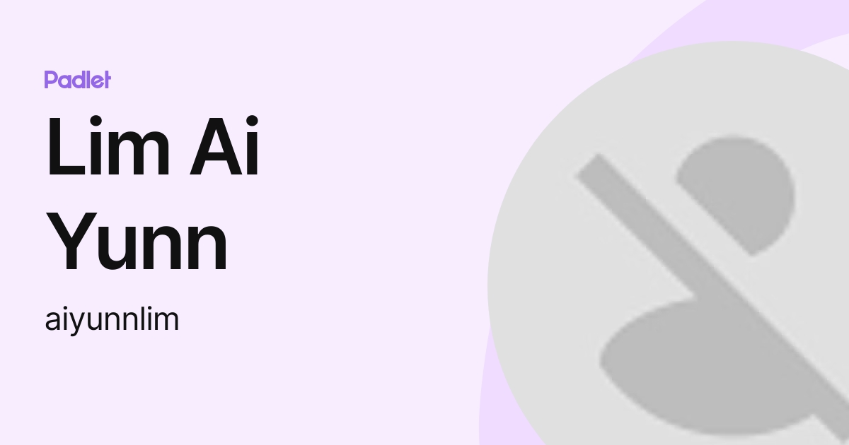 Lim Ai Yunn (aiyunnlim) profile | Padlet
